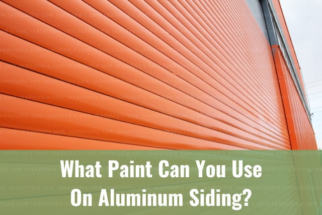 What Paint Can You Use On Aluminum Siding? (How To) - Ready To DIY