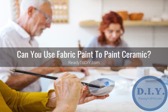 What Paint Can You Use On Ceramic? - Ready To DIY