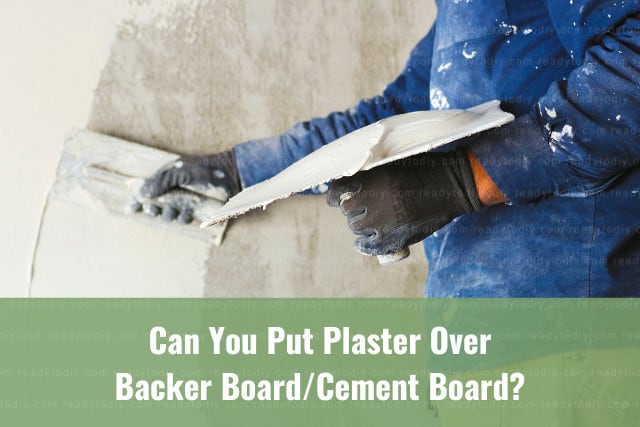 Can You Put Plaster Over Backer Board/Cement Board? (How To) - Ready To DIY