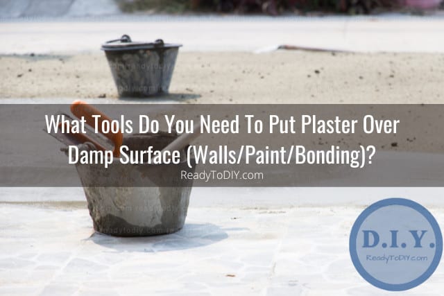 Can You Put Plaster Over Damp Surface (Walls/Paint/Bonding)? (How To ...