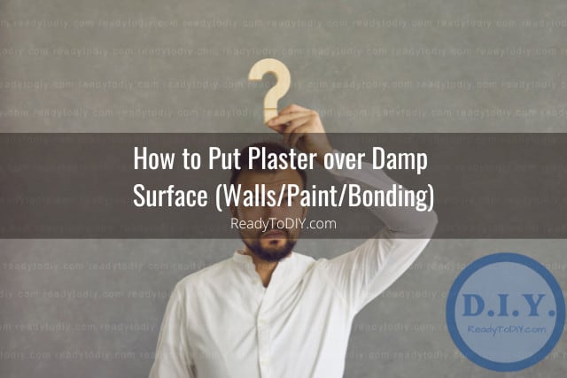 Can You Put Plaster Over Damp Surface (Walls/Paint/Bonding)? (How To ...