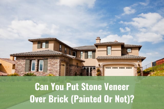 Can You Put Stone Veneer Over Brick (Painted Or Not)? (How To) - Ready ...