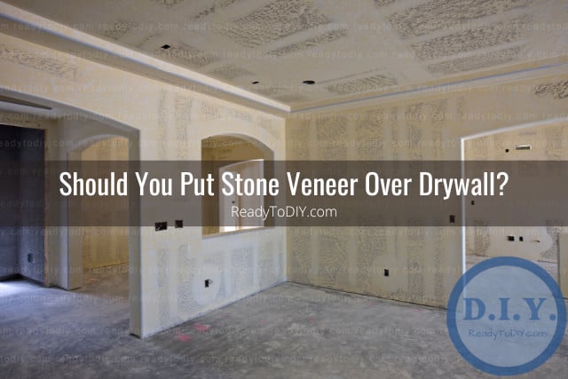 Can You Put Stone Veneer Over Drywall? (How To) - Ready To DIY