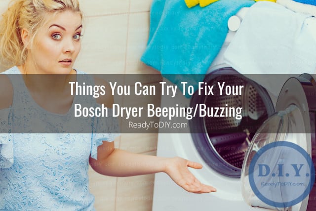 How To Fix Bosch Dryer Beeping/Buzzing - Ready To DIY
