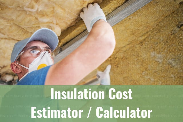 Insulation Cost Estimator / Calculator - Ready To DIY