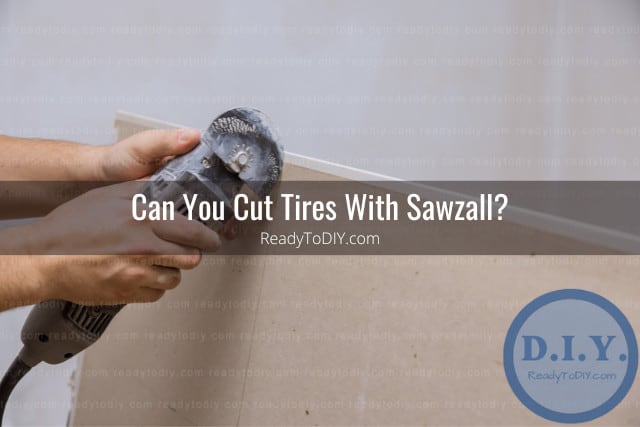 What Can You Use To Cut Tires? (How To) - Ready To DIY