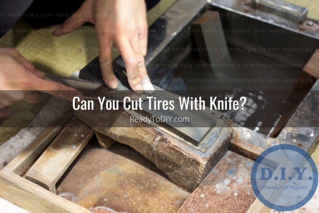 What Can You Use To Cut Tires? (How To) - Ready To DIY