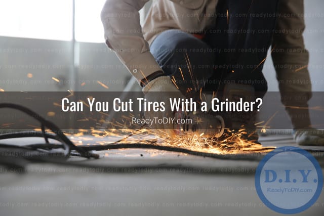 What Can You Use To Cut Tires? (How To) - Ready To DIY