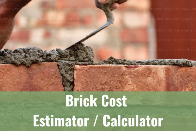 Brick Cost Estimator / Calculator - Ready To DIY