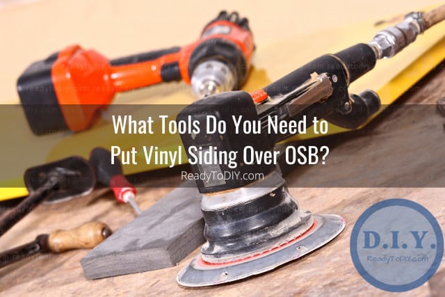 Can You Put Vinyl Siding Over OSB? (How To) - Ready To DIY