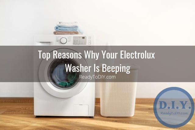 How To Fix Electrolux Washer Beeping - Ready To DIY