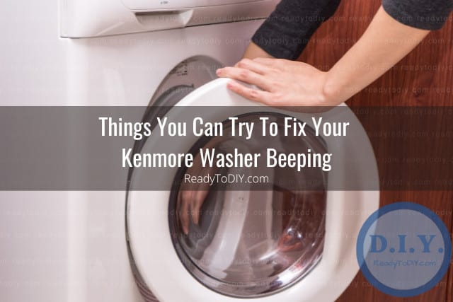 How To Fix Kenmore Washer Beeping - Ready To DIY