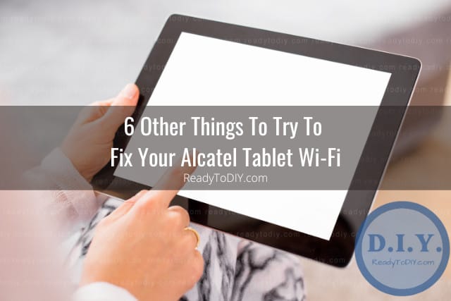 How to Fix Alcatel Tablet Not Connecting to Wi-Fi - Ready To DIY