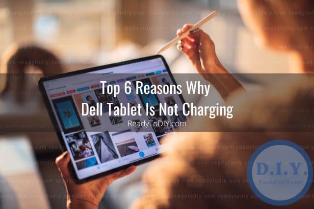 How to Fix Dell Tablet Not Charging - Ready To DIY