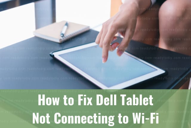 How to Fix Dell Tablet Not Connecting to Wi-Fi - Ready To DIY