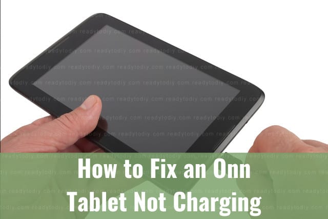 How to Fix an Onn Tablet Not Charging - Ready To DIY