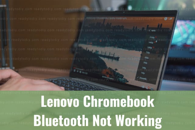Lenovo Chromebook Bluetooth Not Working - Ready To DIY