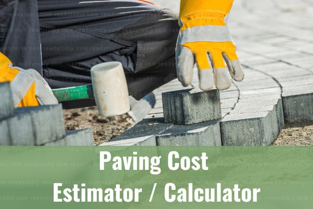 Paving Cost Estimator / Calculator - Ready To DIY