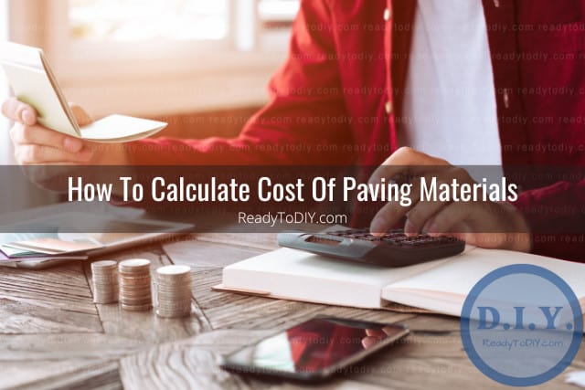 Paving Cost Estimator / Calculator - Ready To DIY