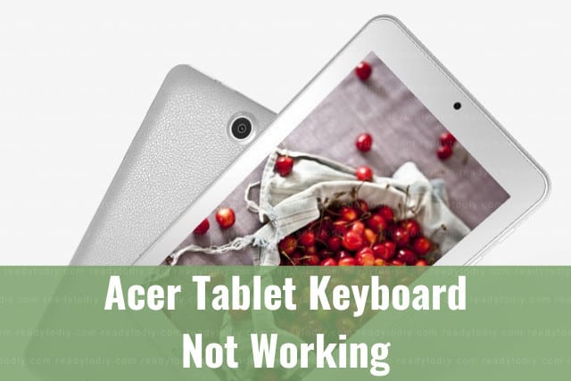 Acer Tablet Keyboard Not Working (How to Fix) - Ready To DIY