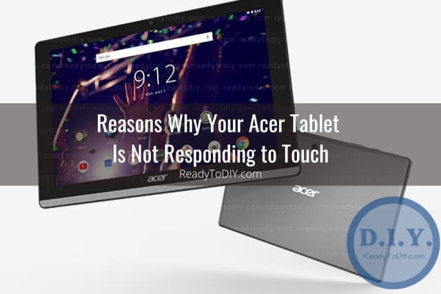 Acer Tablet Not Responding to Touch (How To Fix) - Ready To DIY