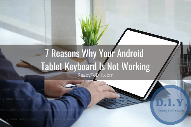 Android Tablet Keyboard Not Working (How to Fix) - Ready To DIY