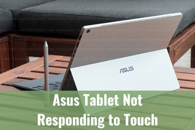 Asus Tablet Not Responding to Touch (How To Fix) - Ready To DIY