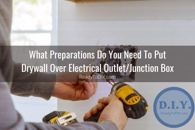 Can You Put Drywall Over Electrical Outlet/Junction Box? (How To ...