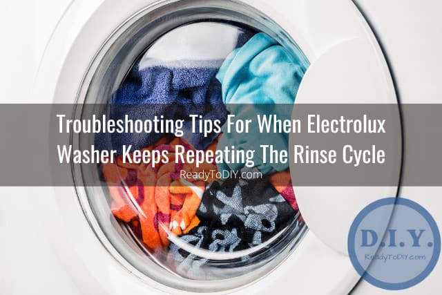 Electrolux Washer Keeps Repeating The Rinse Cycle (How To Fix) - Ready ...