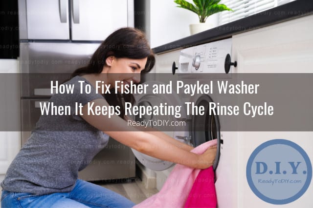 Fisher and Paykel Washer Keeps Repeating The Rinse Cycle (How To Fix ...