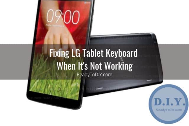 LG Tablet Keyboard Not Working (How to Fix) - Ready To DIY