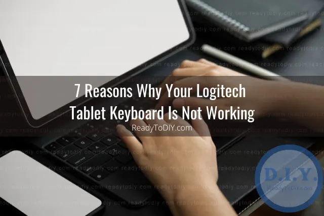 Logitech Tablet Keyboard Not Working (How to Fix) - Ready To DIY