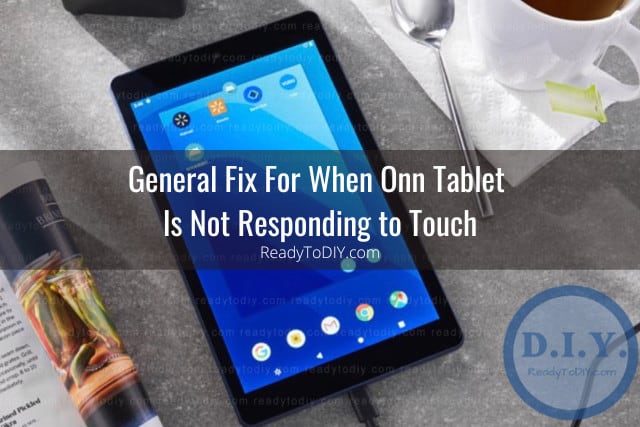 Onn Tablet Not Responding to Touch (How To Fix) - Ready To DIY