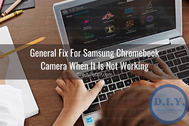 Samsung Chromebook Camera Not Working (How to Fix) - Ready To DIY