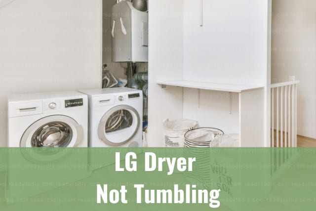 LG Dryer Not Tumbling (How to Fix) - Ready To DIY