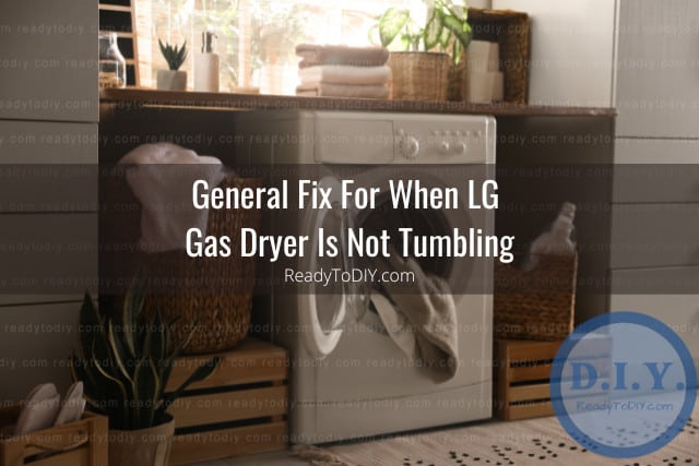 LG Dryer Not Tumbling (How to Fix) - Ready To DIY