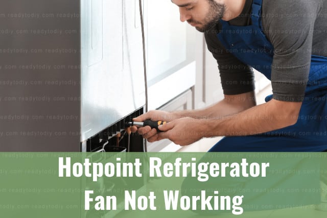 Hotpoint Refrigerator Fan Not Working (How To Fix) - Ready To DIY