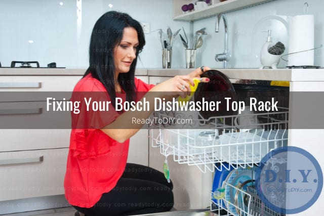 Bosch Dishwasher Top Rack Falling Off Track (How to Fix) - Ready To DIY