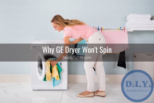 Ge Dryer Won T Spin