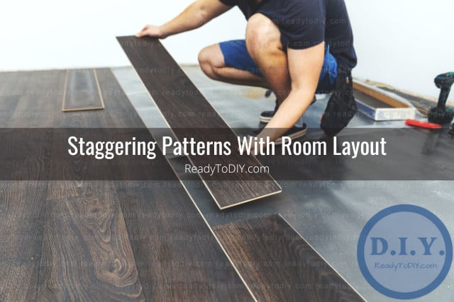 How To Stagger Vinyl Plank Flooring - Ready To DIY