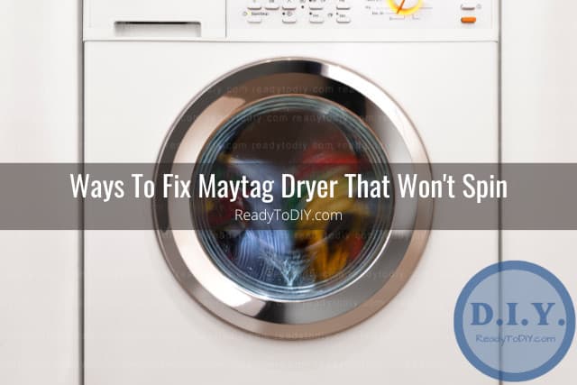 Maytag Dryer Won T Spin
