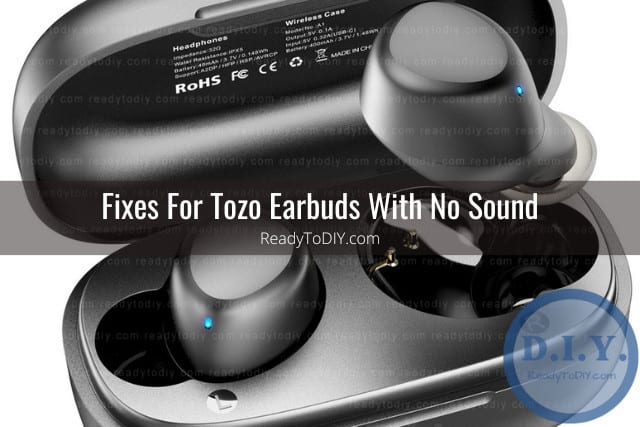 Tozo Earbuds Have No Sound (How to Fix) - Ready To DIY